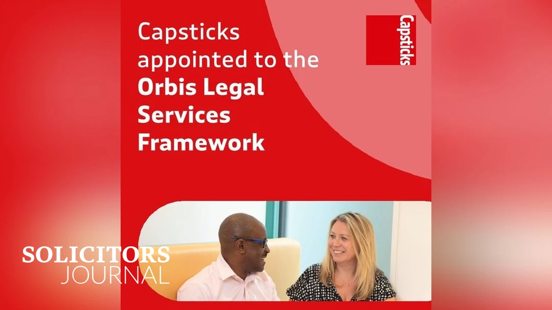 Capsticks secures place on Orbis framework - Solicitors Journal